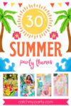 30 Most Popular Summer Party Themes and Ideas (2026)! | Catch My Party